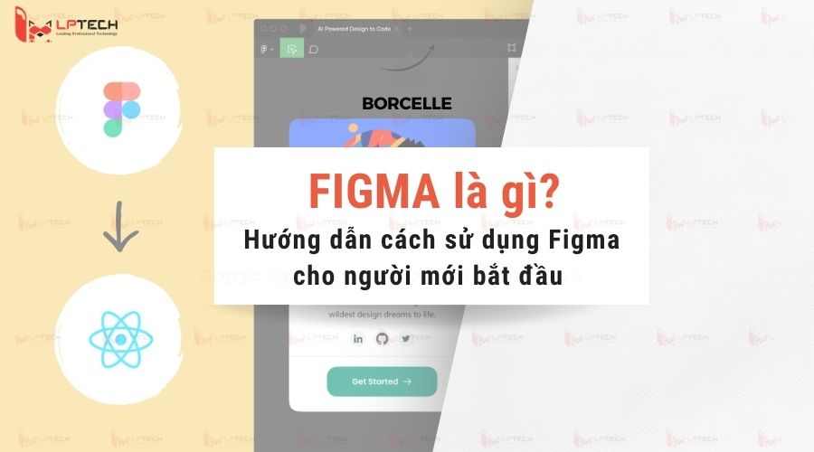 Figma là gì? Hướng dẫn sử dụng Figma cơ bản cho người mới