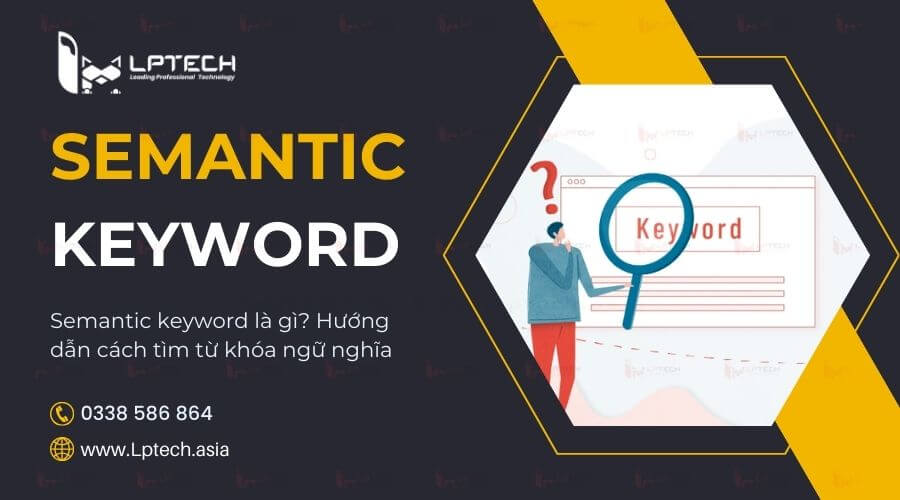 Semantic keyword là gì? Hướng dẫn cách tìm từ khóa ngữ nghĩa