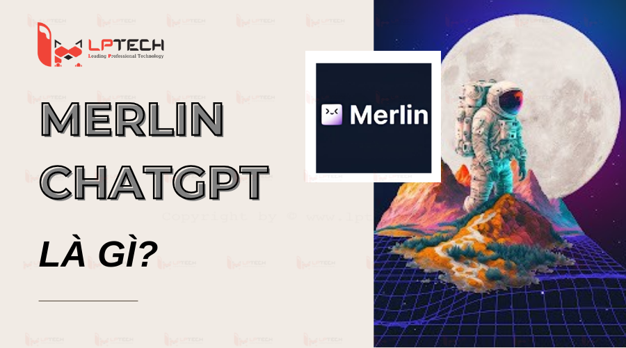 Merlin ChatGPT là gì? Cách cài đặt và sử dụng Merlin ChatGPT