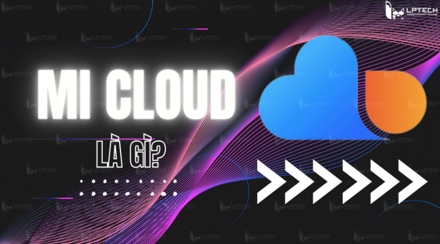 Mi Cloud là gì? Cách lấy ảnh từ dịch vụ lưu trữ đám mây của Xiaomi