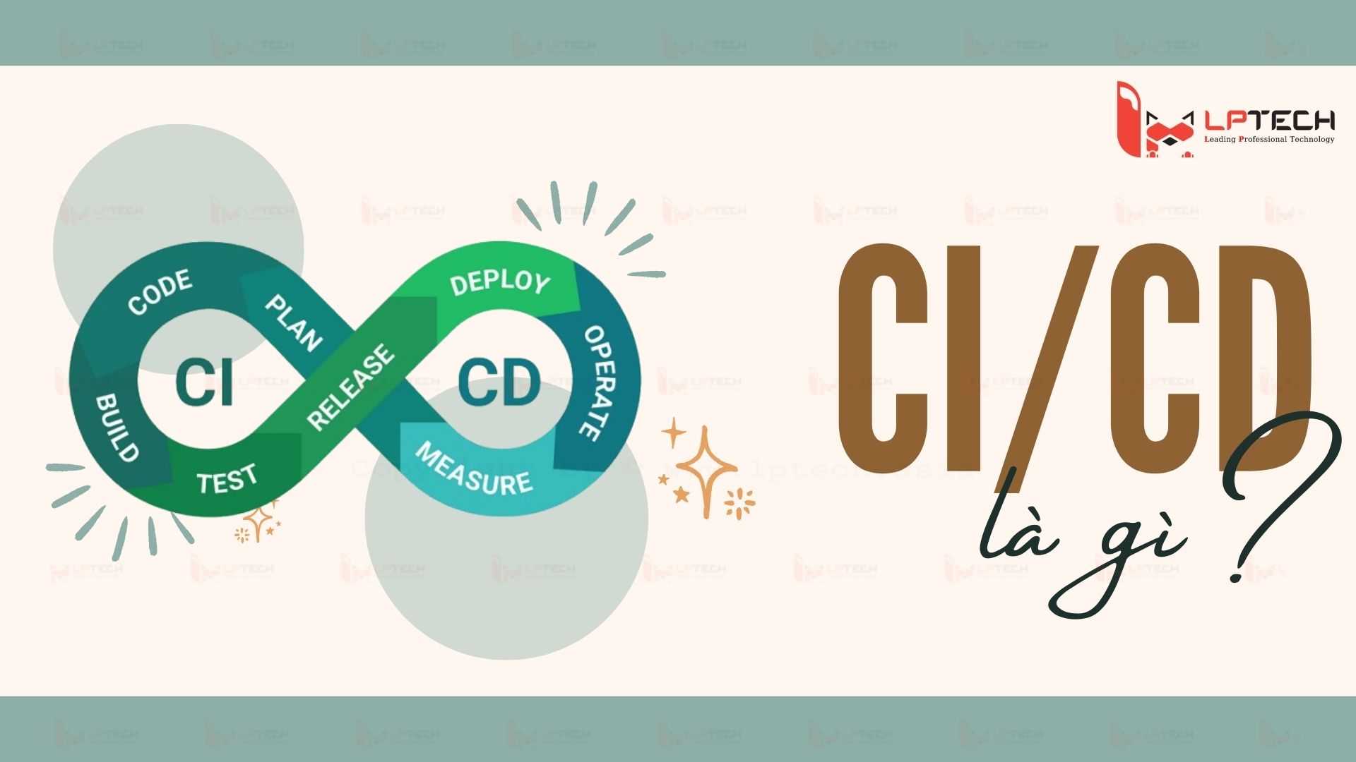 CI/CD là gì? Vai trò của CI/CD trong DevOps và với Agile