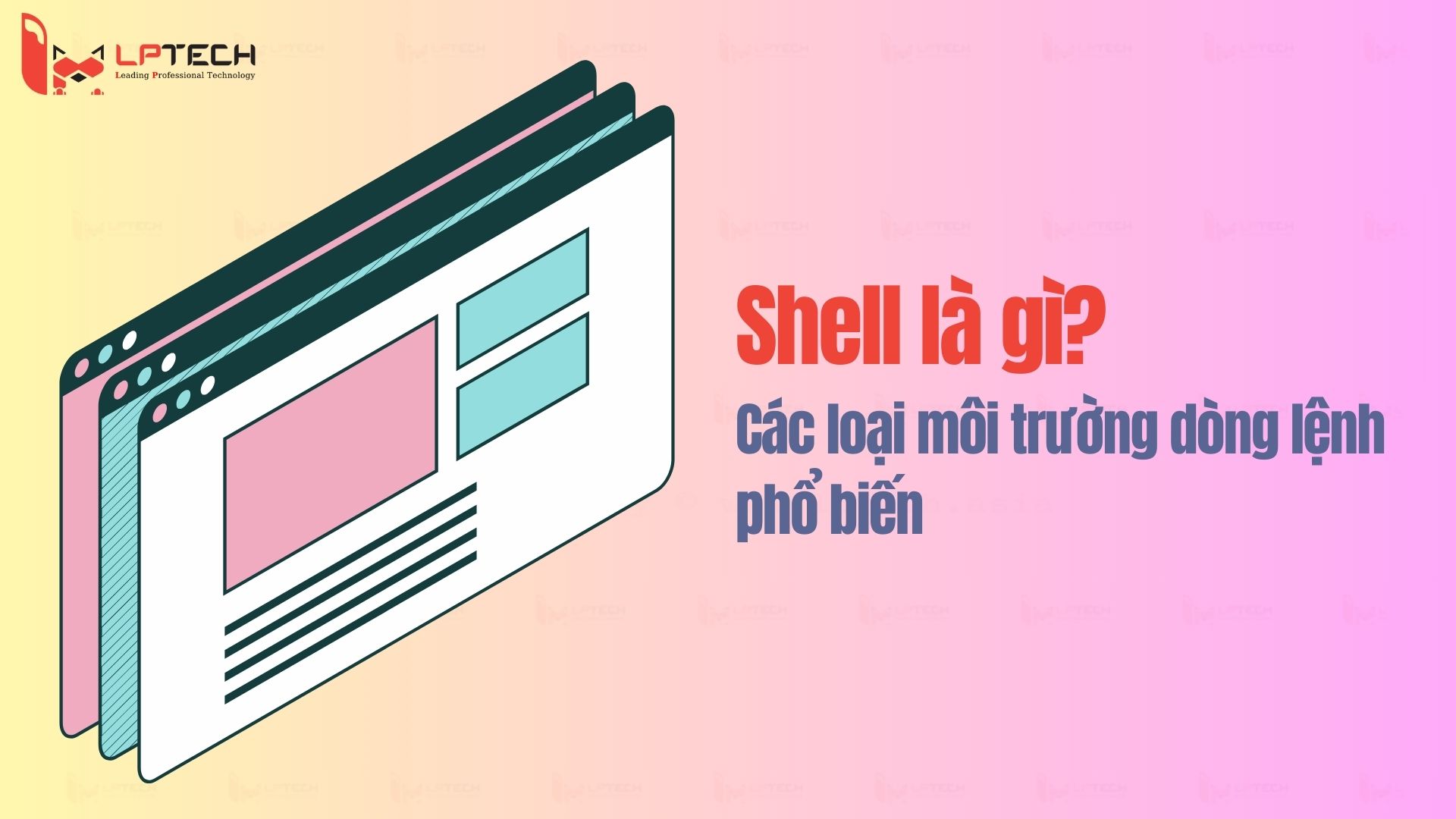 Shell là gì? Các loại môi trường dòng lệnh phổ biến